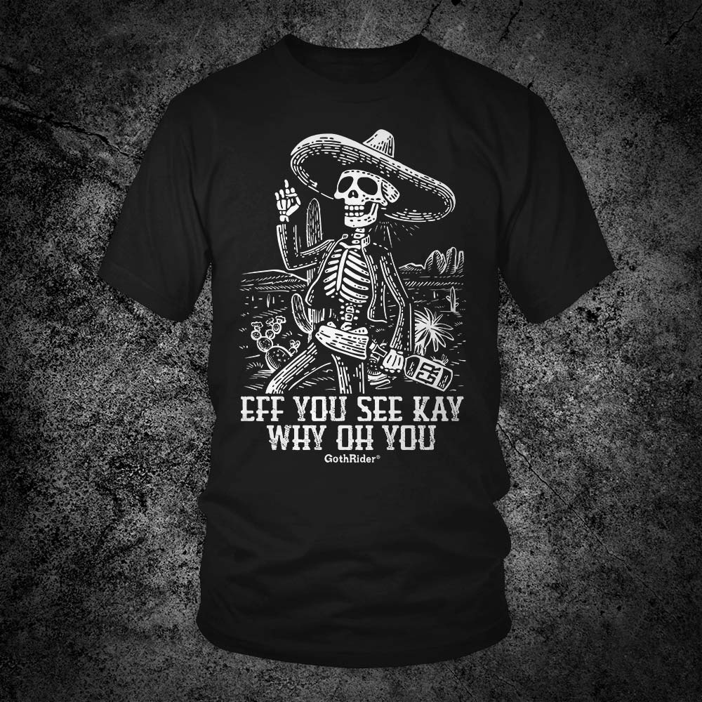 Eff You See Kay Unisex T-Shirt - GothRider®